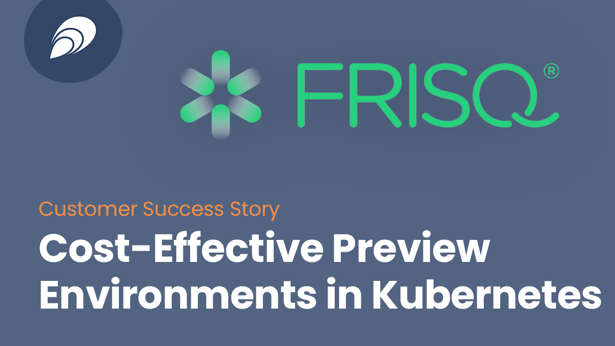 Cost Effective Preview Environments In Kubernetes Elastisys