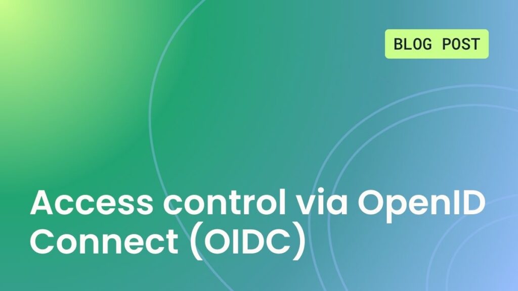 Access control via OpenID Connect (OIDC)